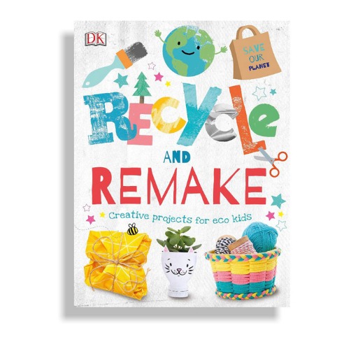 Recycle and Remake: Creative Projects for Eco Kids By DK كتاب - مسواگ
